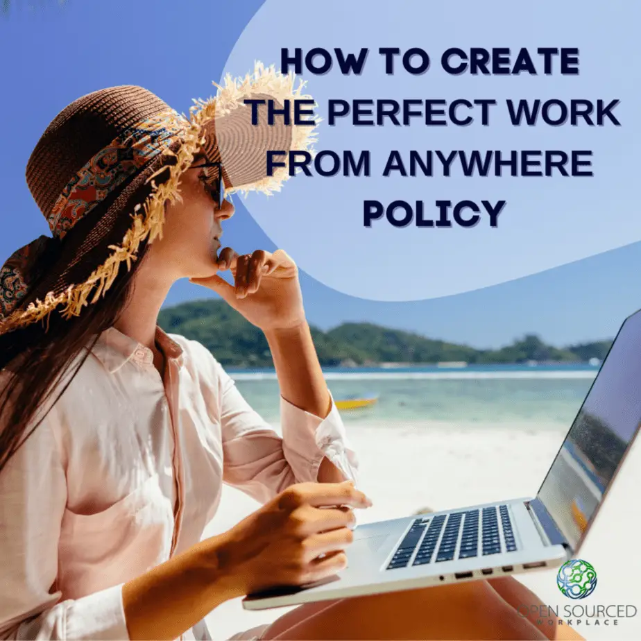 How to Create the Perfect Work From Anywhere Policy – Open Sourced ...