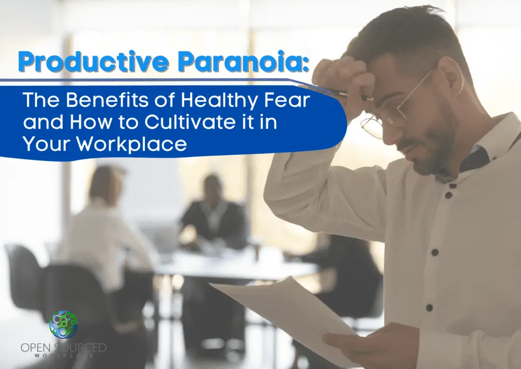 Productive Paranoia: The Benefits of Healthy Fear and How to Cultivate ...